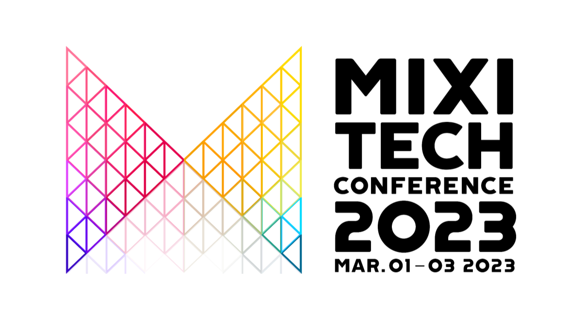 MIXI初のエンジニア向け技術カンファレンス「MIXI TECH CONFERENCE 2023」を3月1日（水）～3日（金）開催 ...